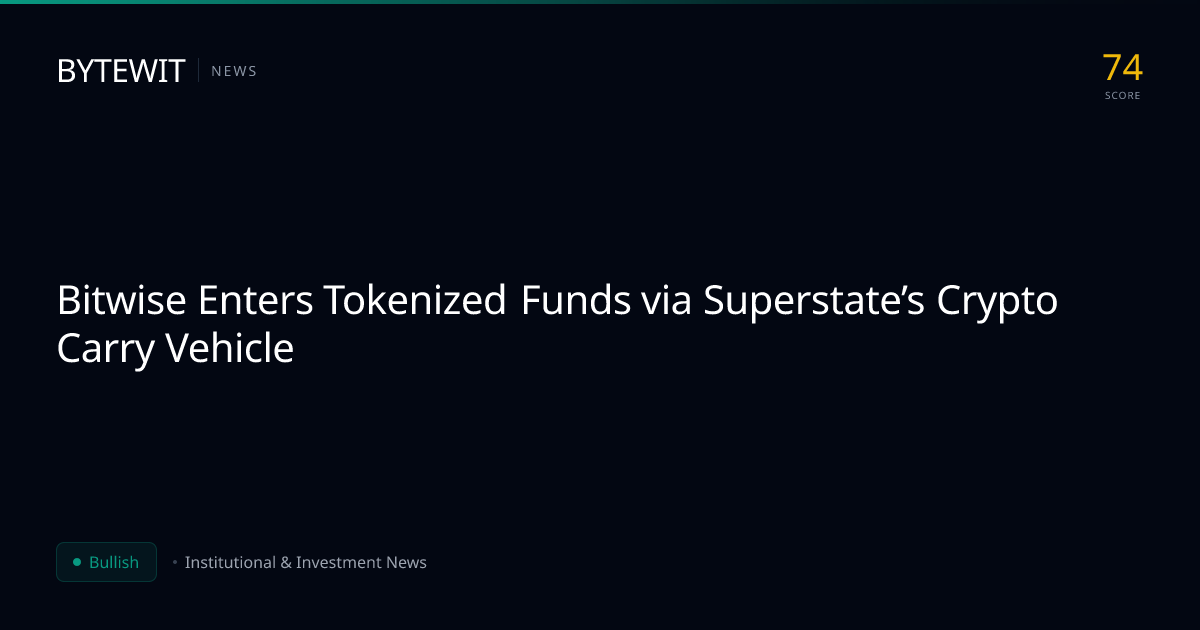 Bitwise Enters Tokenized Funds with $224M Carry Fund | Bytewit