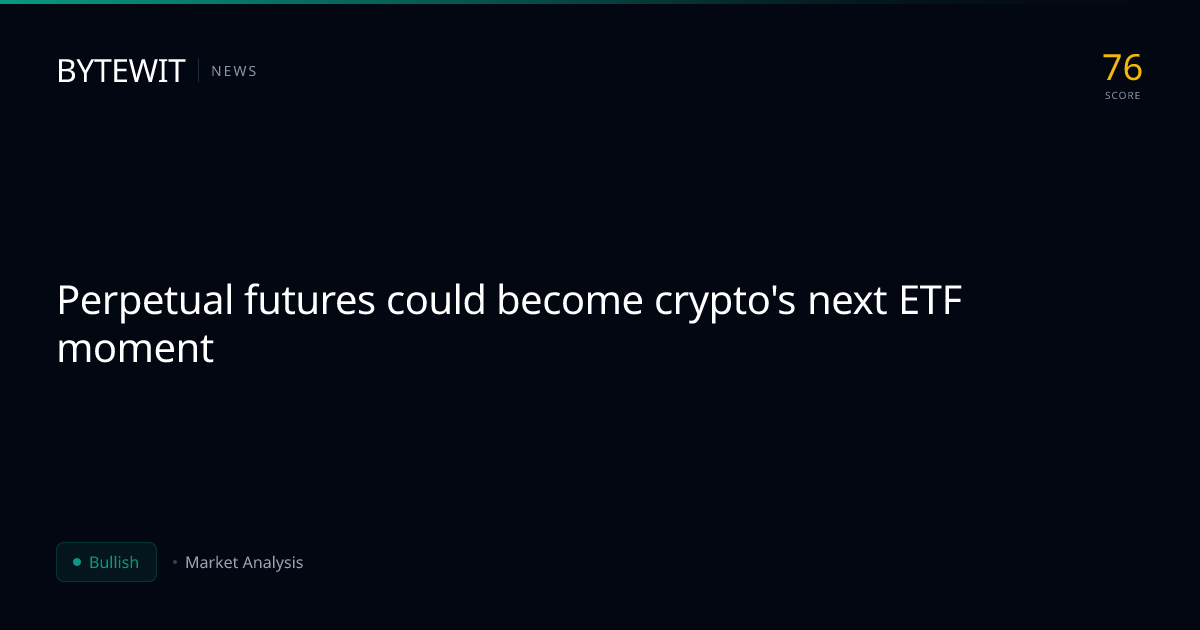 US Perpetual Futures Could Be Crypto’s Next ETF Moment | Bytewit